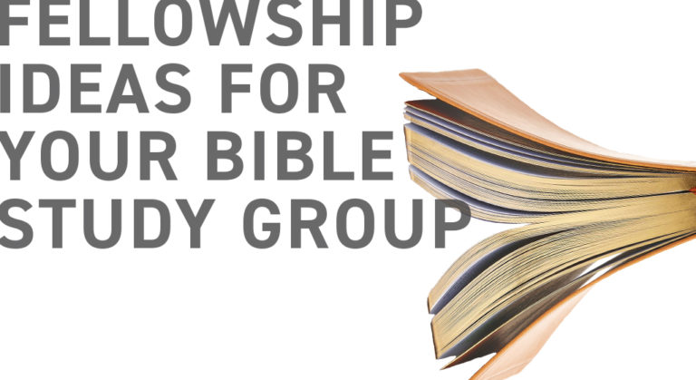 Fellowship Ideas for Your Bible Study Group - Explore the Bible
